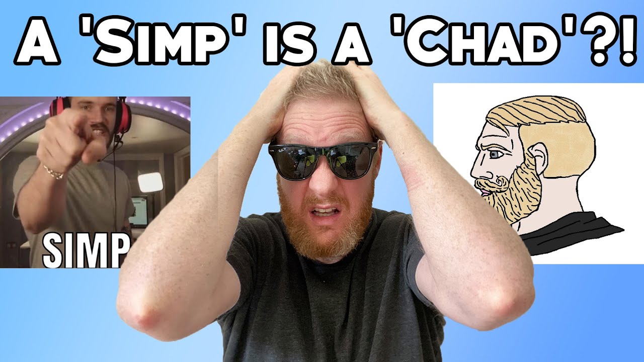 A 'Simp' is a 'Chad'?! - YouTube