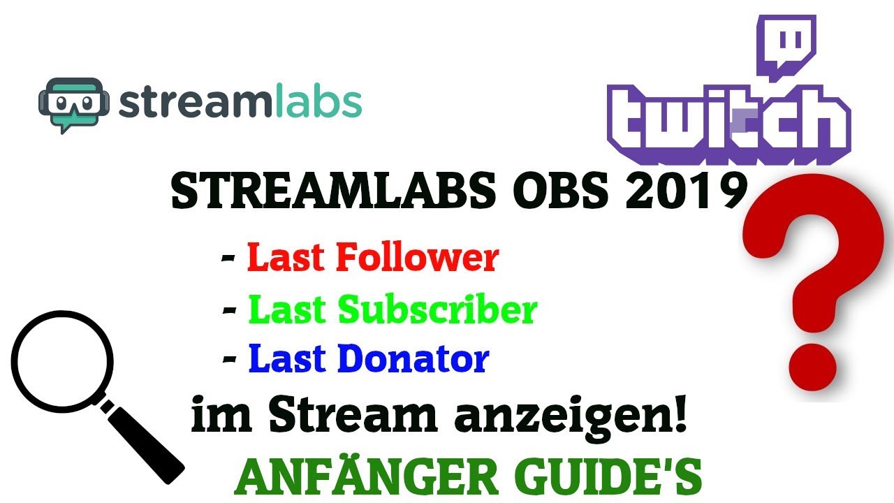Letzter Follower oder Letzer Subscriber im Stream anzeigen mit OBS ...