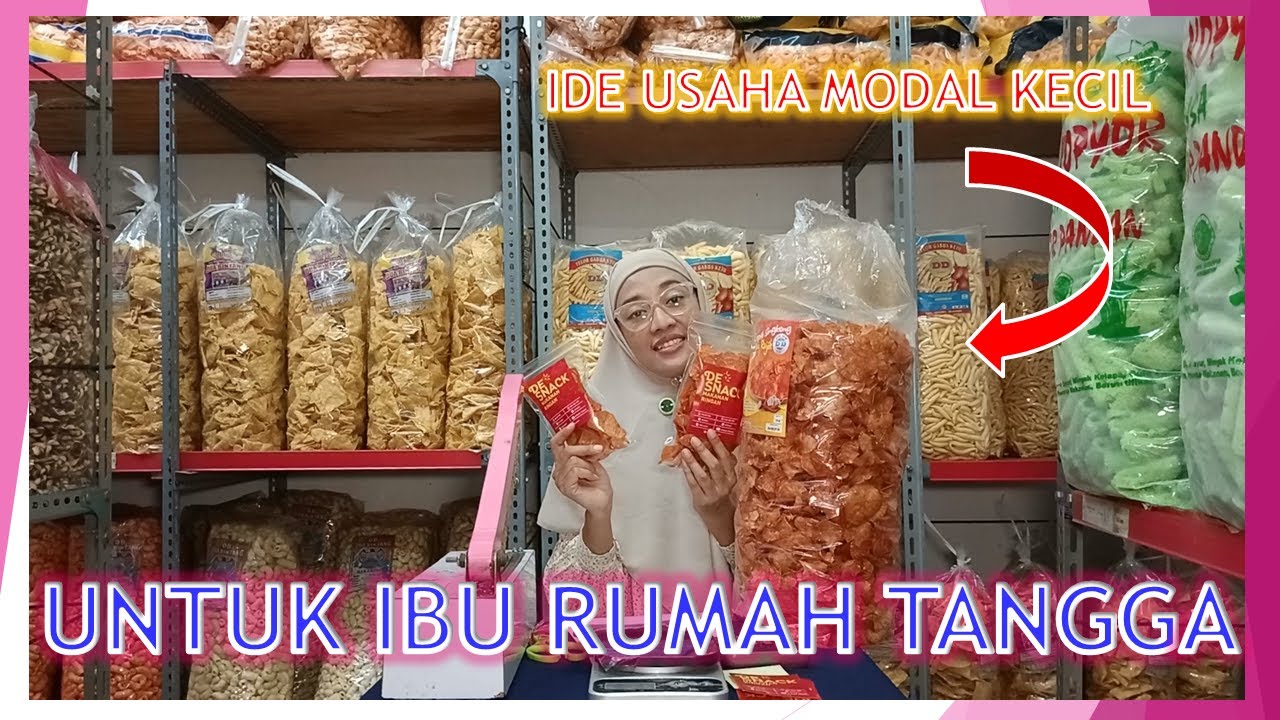 IDE USAHA MODAL KECIL UNTUK IBU RUMAH TANGGA || PELUANG BISNIS SNACK ...