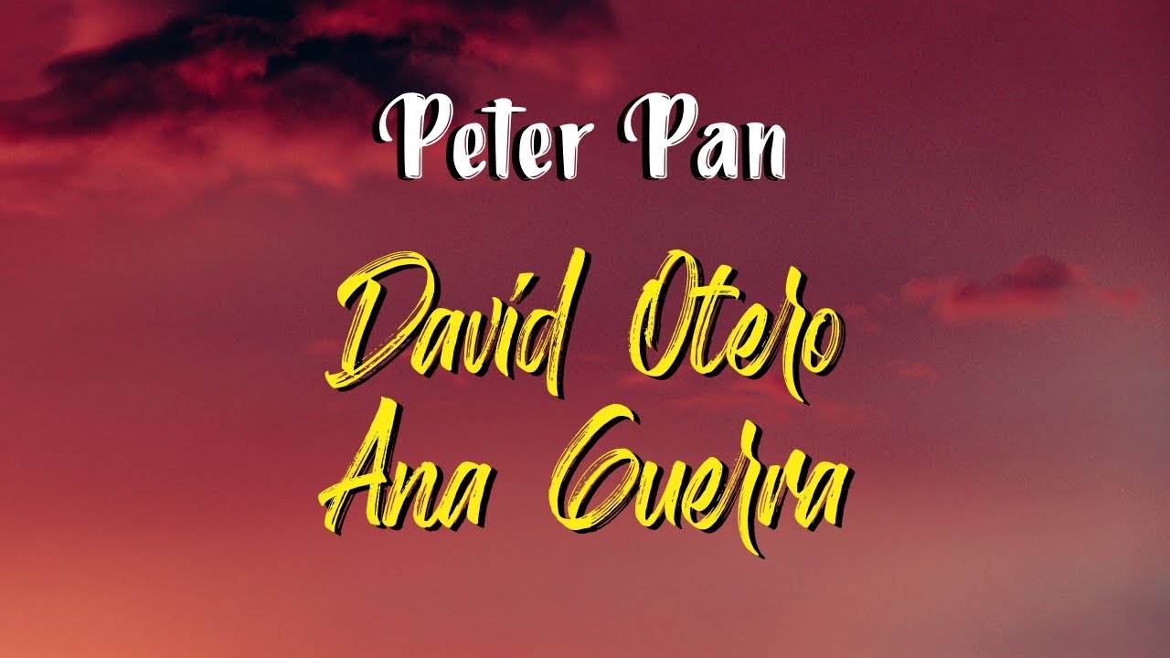 David Otero, Ana Guerra - Peter Pan (Letra) Acordes - Chordify