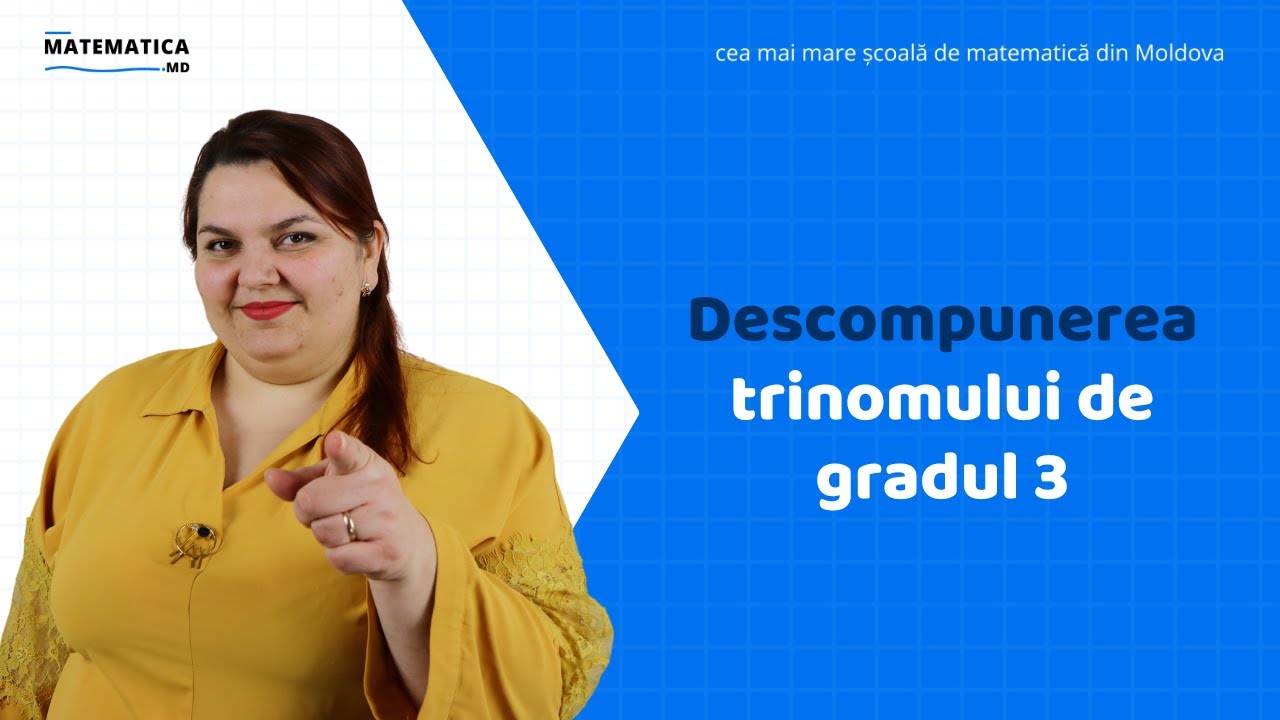 Descompunerea trinomului de gradul 3 | Matematica.md - YouTube