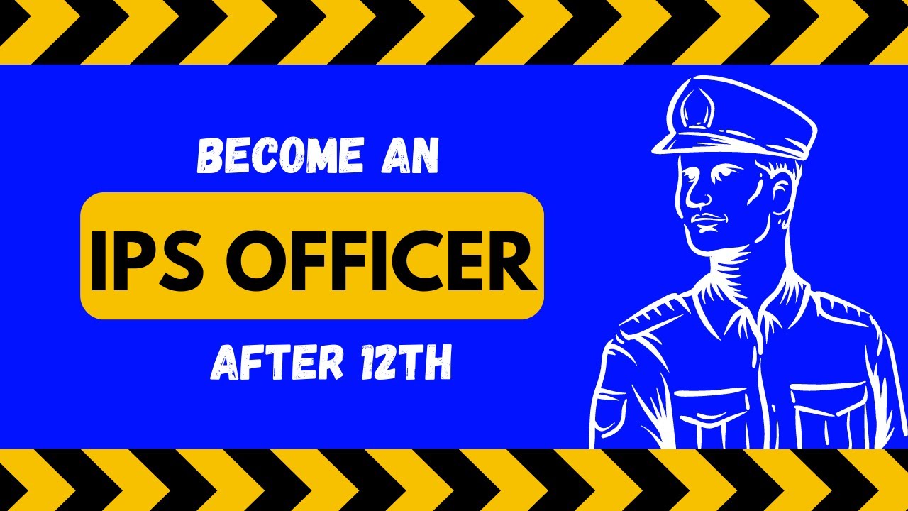 How to Become an IPS Officer After 12th- IPS Officer कैसे बने After 12th? - YouTube