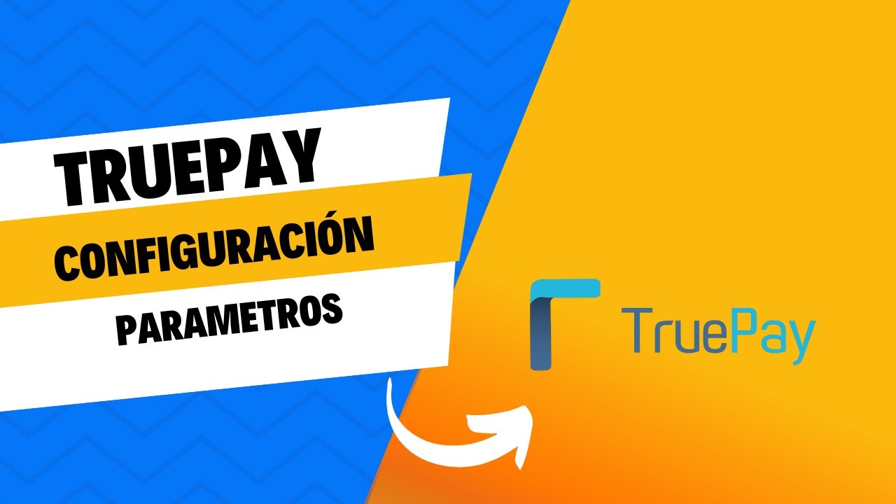 Configuración de Parámetros en Truepay - YouTube
