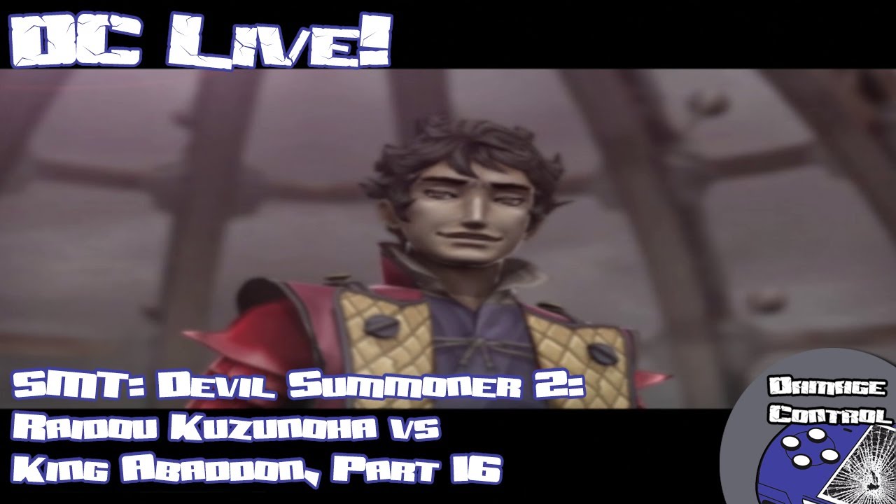 DC Live! SMT: Devil Summoner 2: Raidou Kuzunoha vs. King Abaddon, Part ...