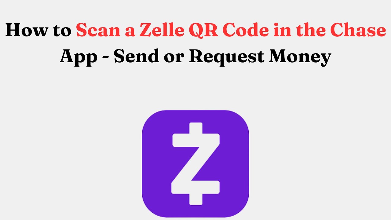 How to Scan a Zelle QR Code in the Chase App - Send or Request Money ...