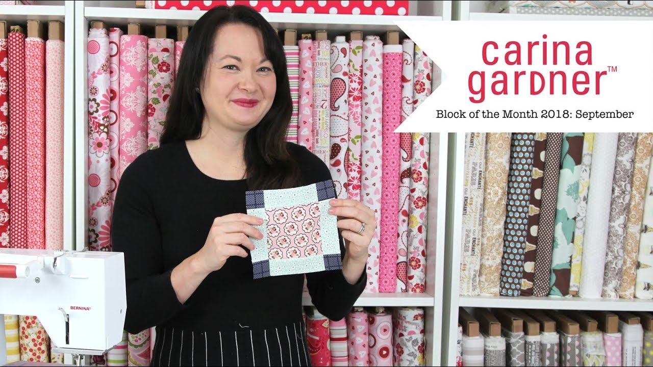Carina Gardner's September 2018 Block of the Month Quilt Tutorial - YouTube