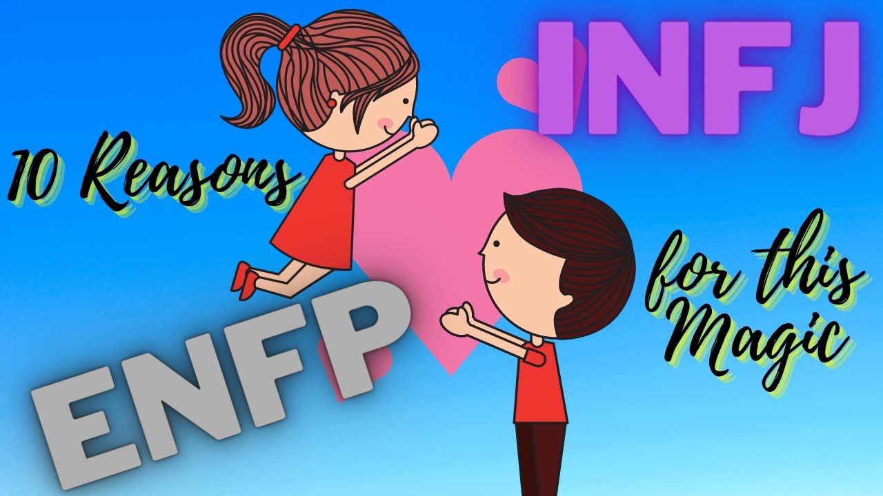 ENFP and INFJ Relationship- 10 Reasons for Quick Compatibility - YouTube