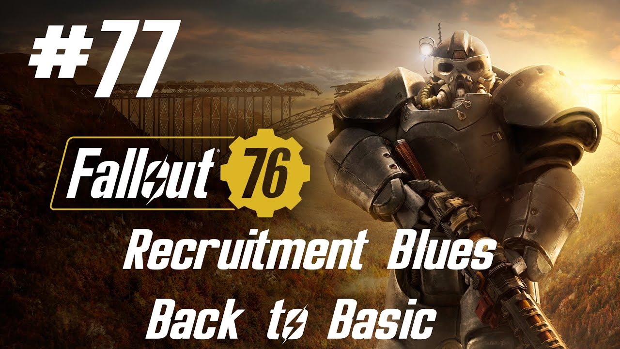 Fallout 76 Walkthrough Part 77 - Recruitment Blues & Back to Basic (No ...