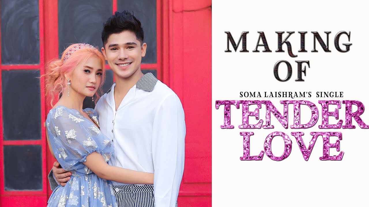 The Making Of Tender Love | Soma Laishram's Single - YouTube
