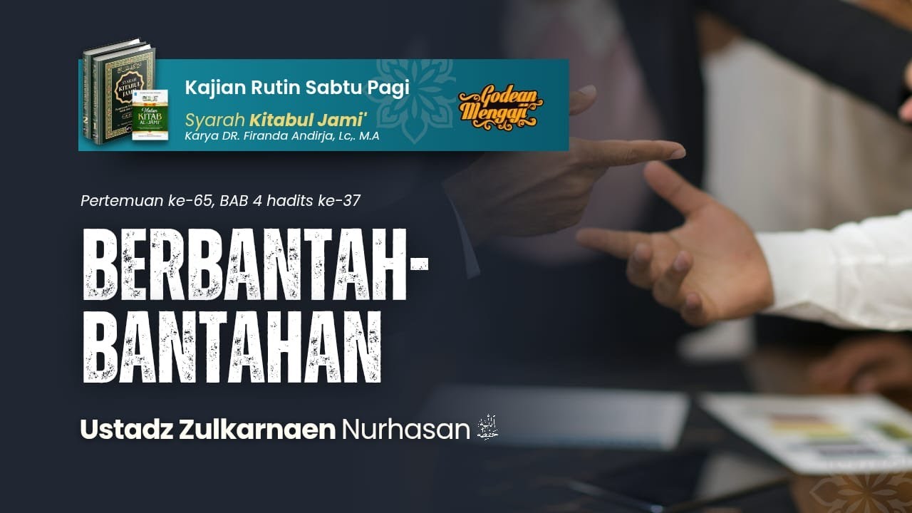BERBANTAH BANTAHAN • SYARAH HADITS KITABUL JAMI' • MASJID AGUNG GAMPING ...