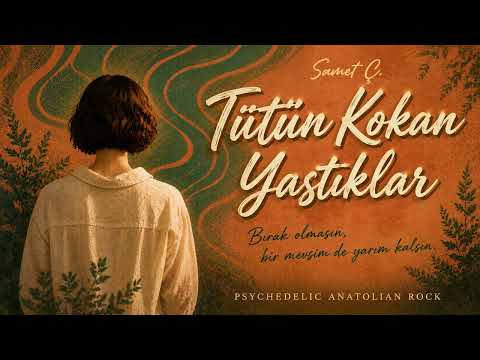 Tütün Kokan Yastıklar 🎧 Samet Çıtak