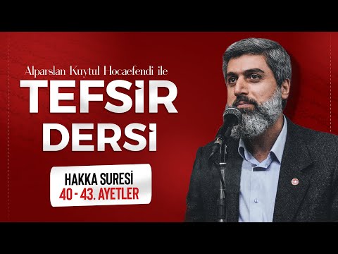 Tefsir Dersi - Hakka Suresi | Alparslan Kuytul Hocaefendi