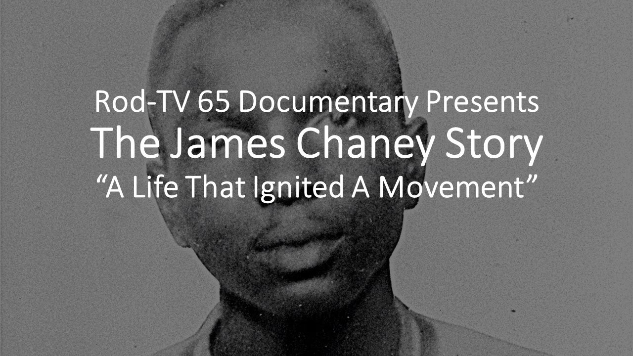 Rod-Tv65 Documentaries Presents - The James Chaney Story - YouTube