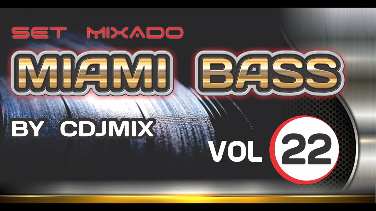 SET MIXADO MIAMI BASS VOL 22 - BY CDJMIX - YouTube
