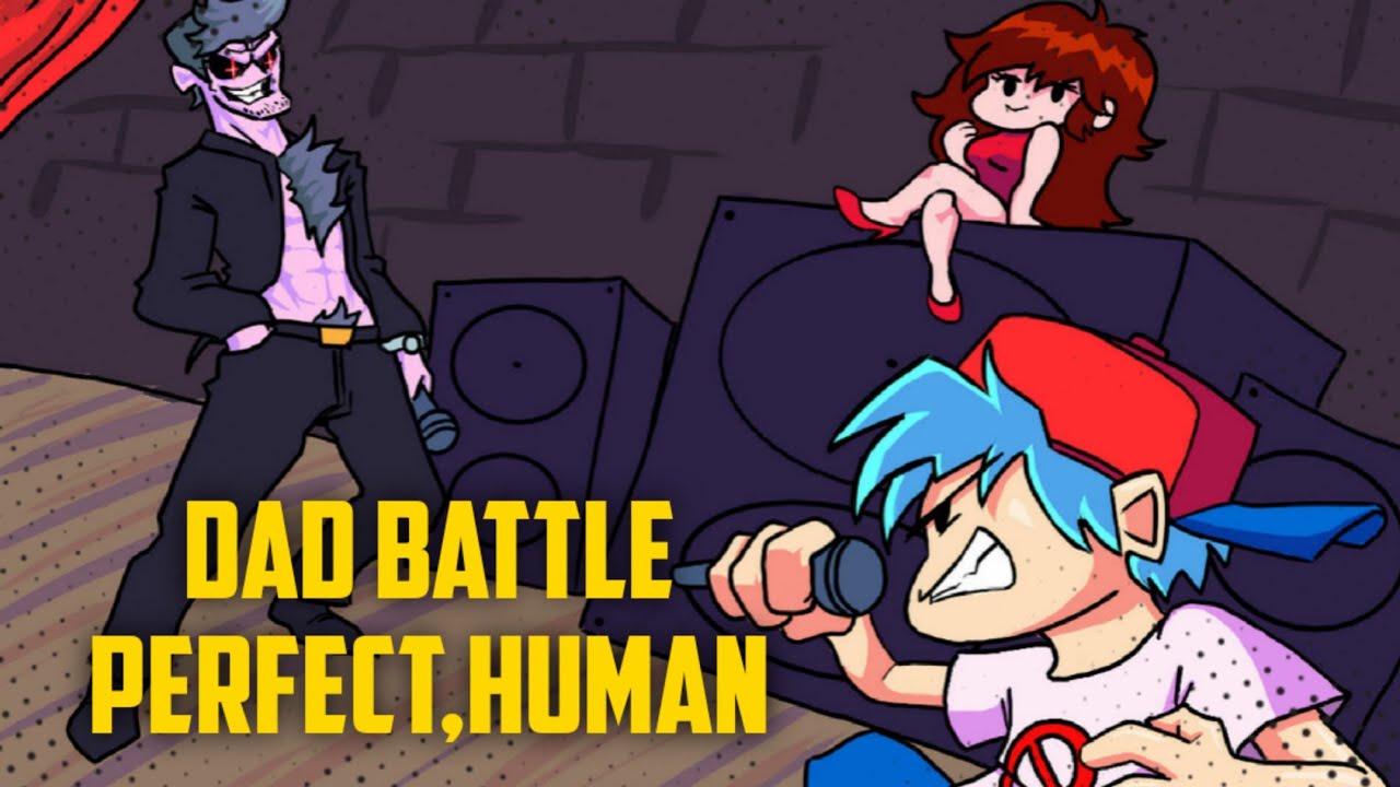 friday night funkin dad battle perfect,human - YouTube