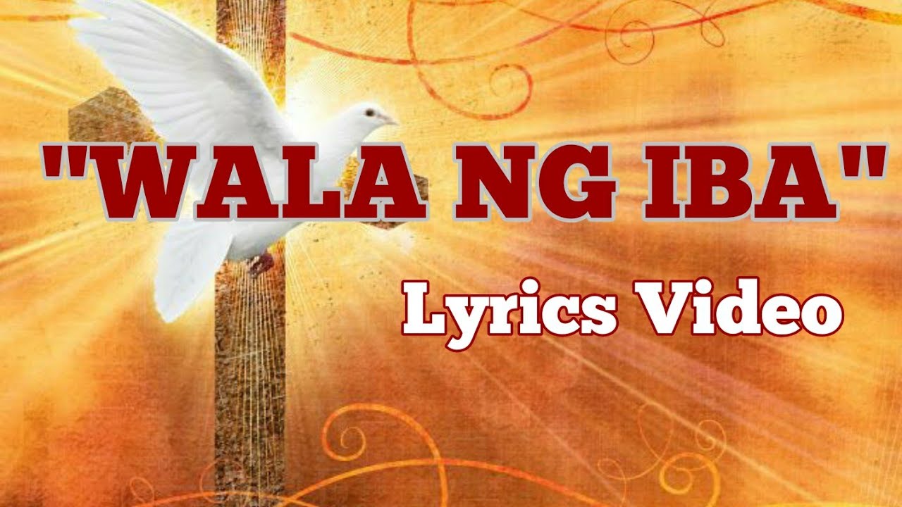 "Wala ng Iba" with Lyrics l Tagalog Christian Music l God's Ministry ...