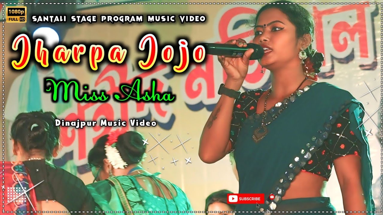 Jharpa Jojo || Miss Asha || Dinajpur Style of Santali Song || New ...