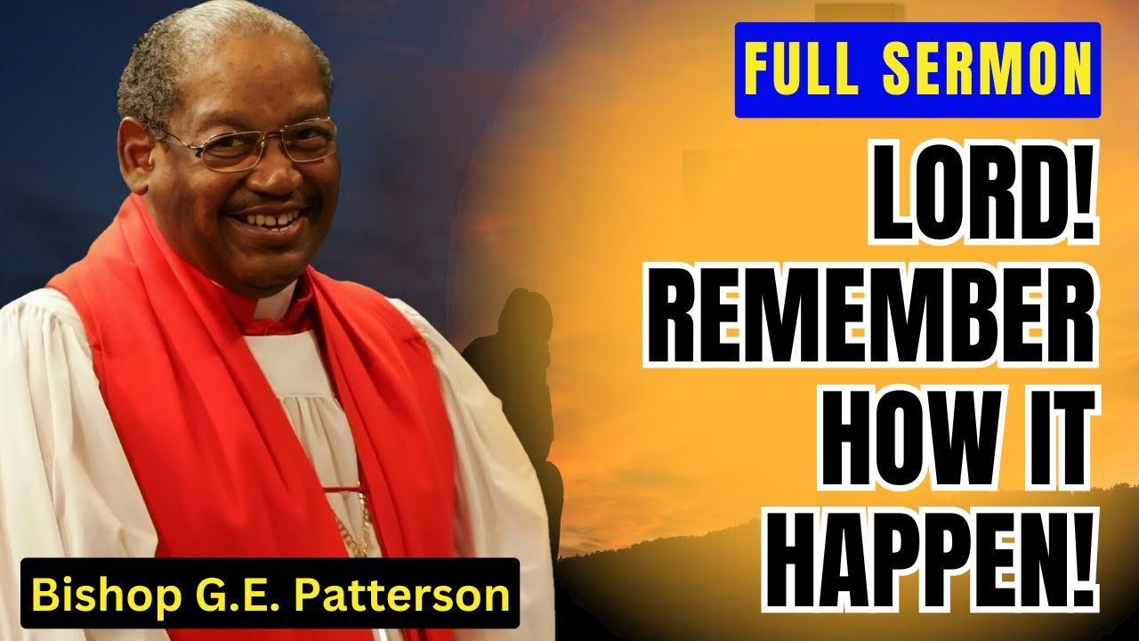 Bishop G.E. Patterson Sermon - Remember How It Happen! - YouTube