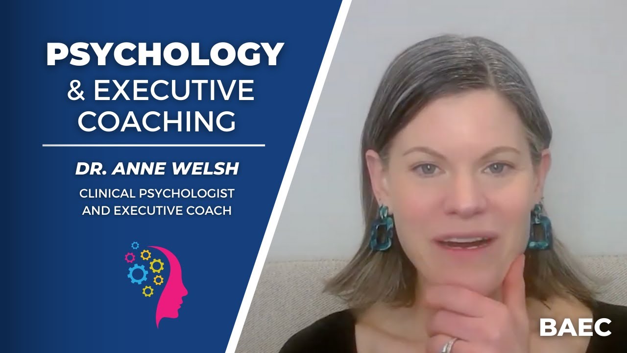 Psychology, Therapy, and Executive Coaching with Dr. Anne Welsh | BAEC ...