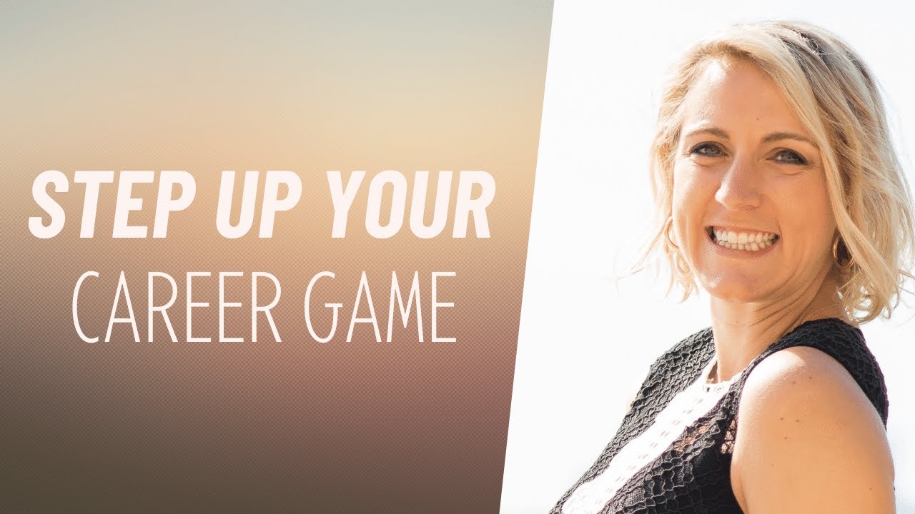 Step Up Your Career Game YouTube step-up-your-career-game-youtube