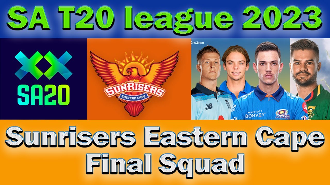 🏆SA20 2023 Sunrisers Eastern Cape Final Squad South Africa T20 League 2023 ⭐Mini IPL SA T20 SEC ...