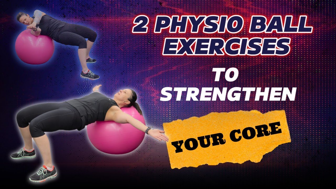 2 Physio Ball Exercises for a Strong Core - YouTube