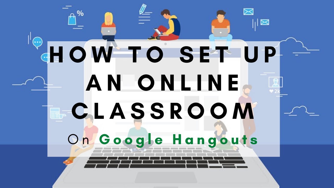 How to set up an Online Classroom on Google Hangouts - YouTube
