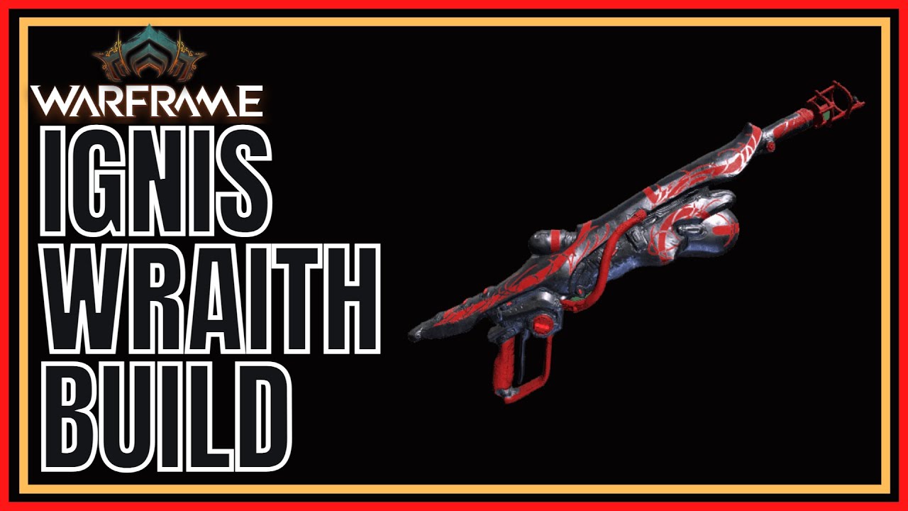 Warframe 2022 Ignis Wraith Build - YouTube