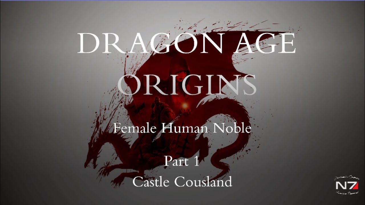 Dragon Age Origins - Human Female Noble Play-through - Part 1 ...
