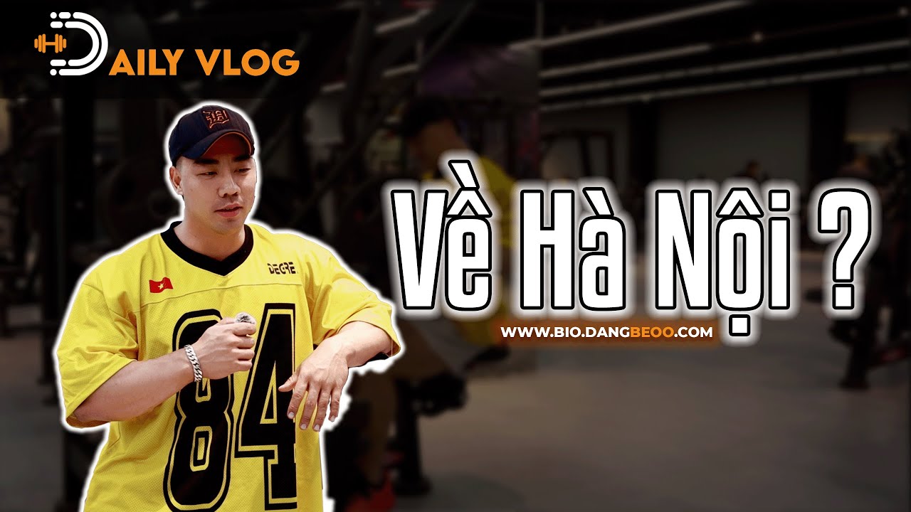 ⭐️DAILY VLOG: DANBEOO về Hà Nội | Chạm mặt IFBB tương lai - YouTube
