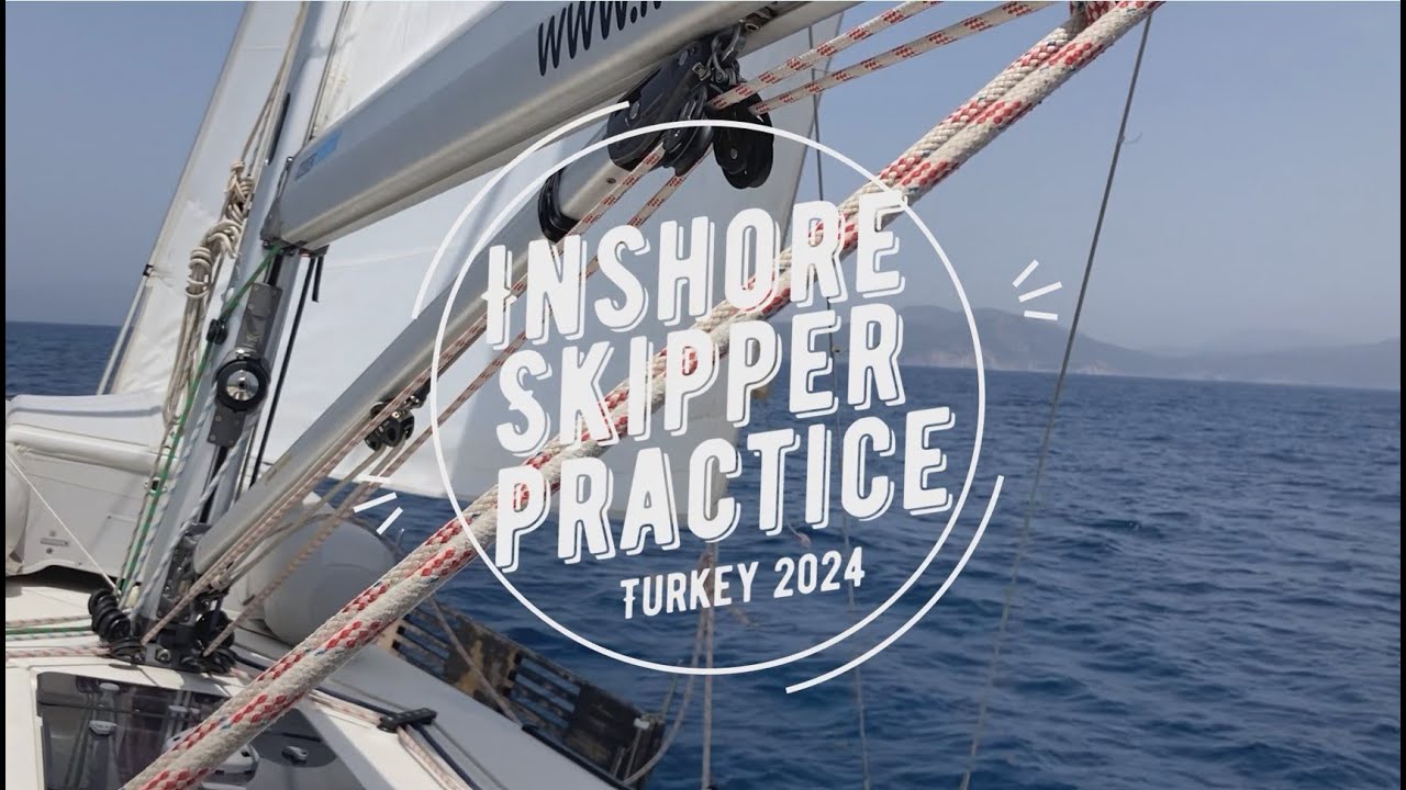 Sailing School - Inshore Skipper practice. Turkey 05.2024 - YouTube