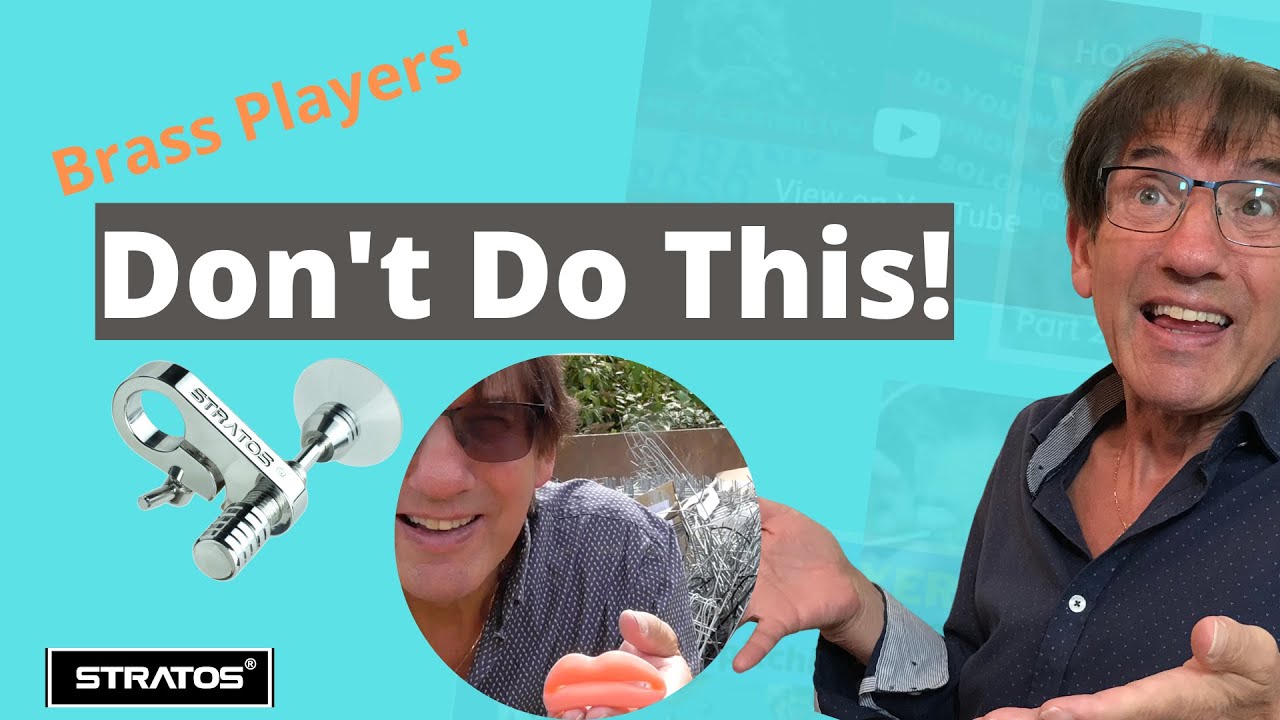 Don’t Do This…. Dump ya CHOPS! - The Best Embouchure Advice for Brass ...