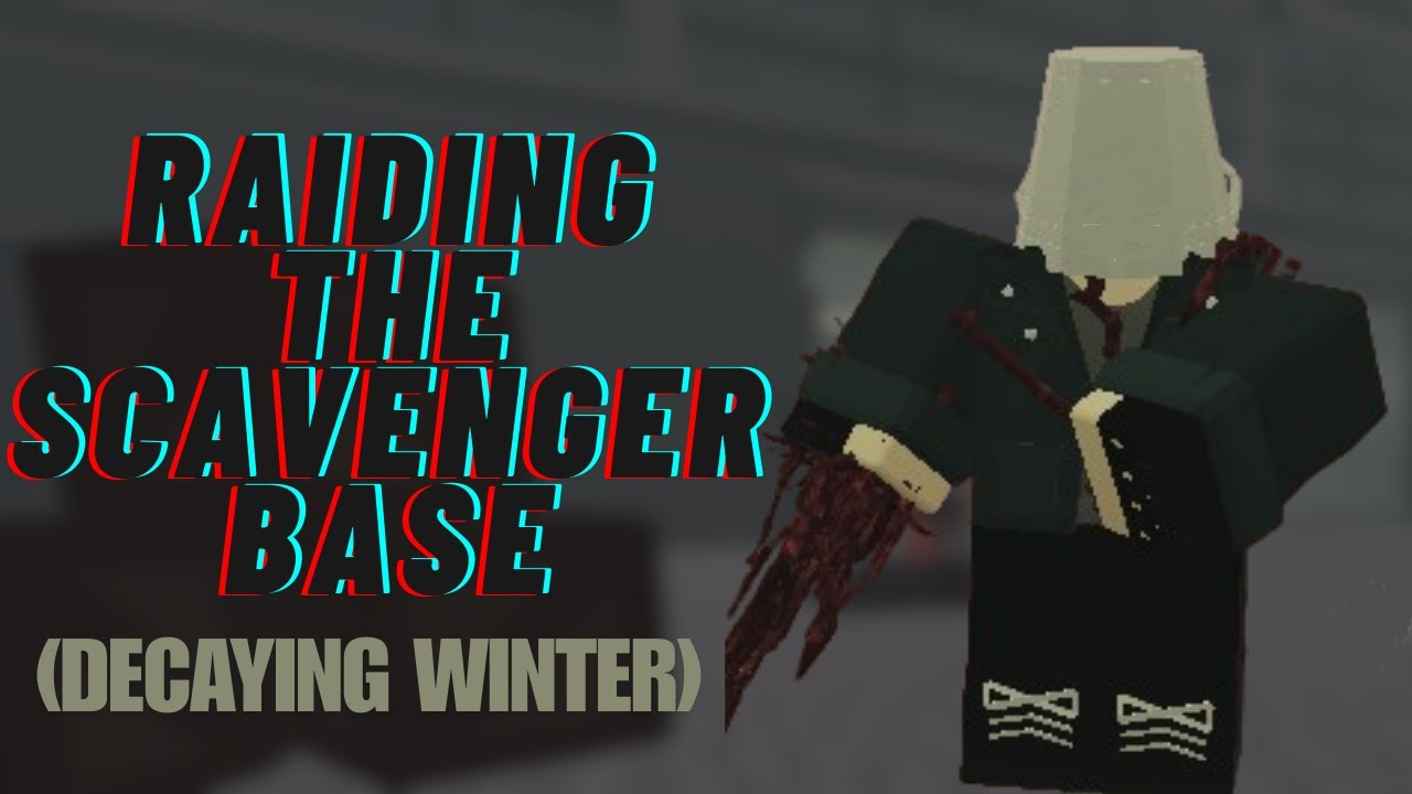 Raiding The Scavenger Base in Decaying Winter - YouTube