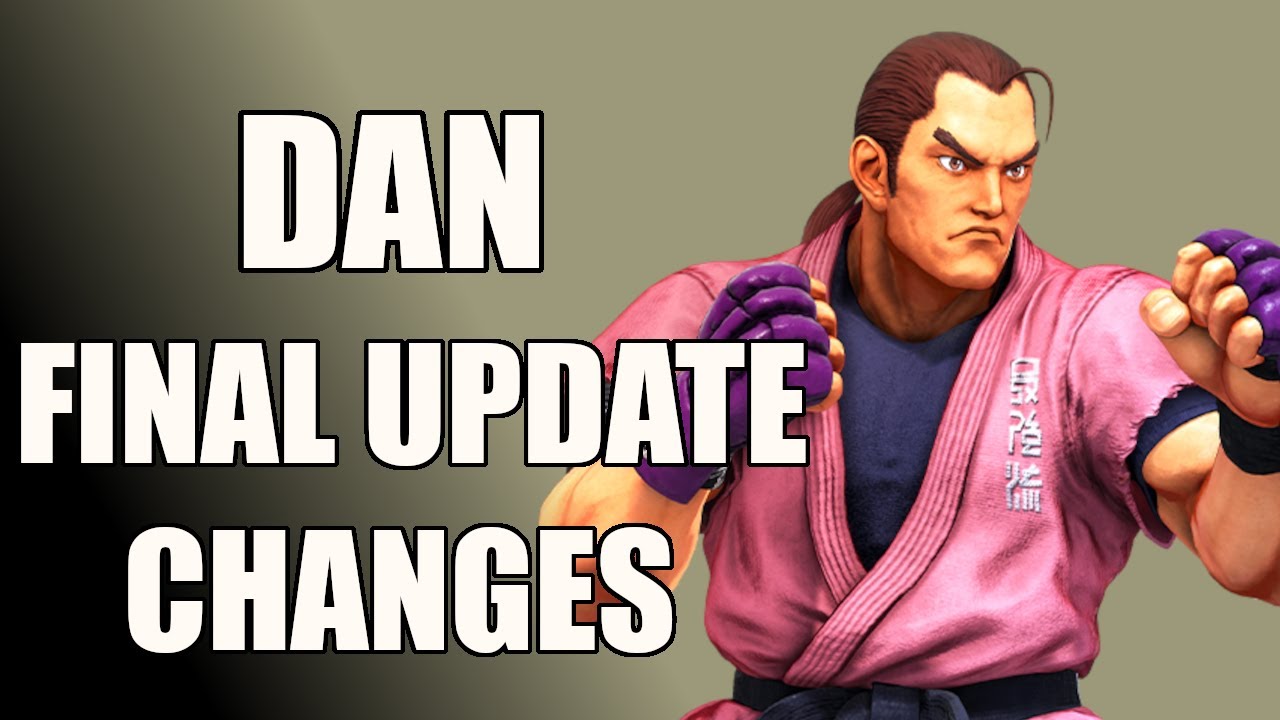 SFV FINAL update Dan balance changes (Strong buffs ) - YouTube