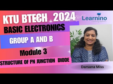 KTU BTECH 2024 First Semester Group A and B BASIC ELECTRONICS - MODULE 3 - BASIC STRUCTURE OF ...