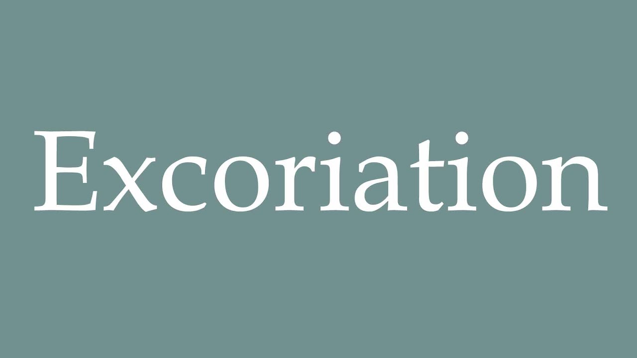How to Pronounce ''Excoriation'' Correctly in French - YouTube