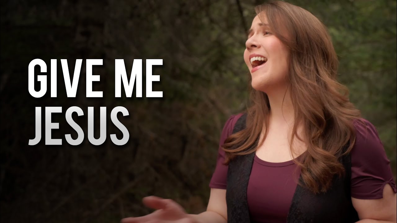 Give Me Jesus - Lisa Malakowsky - YouTube
