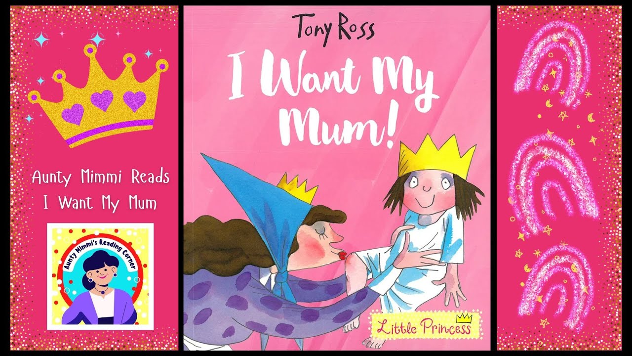 I Want My Mum, Little Princess Read Aloud By Aunty Mimmi , Fun Kids ...