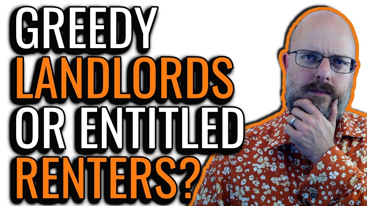 Greedy Landlords or Entitled Renters? - YouTube