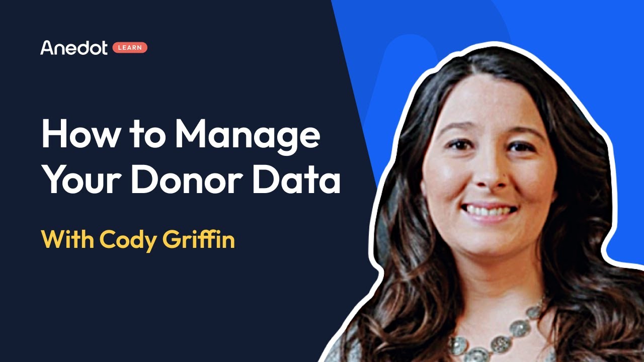 Anedot Learn: How to Manage your Donor Data with Cody Griffin - YouTube