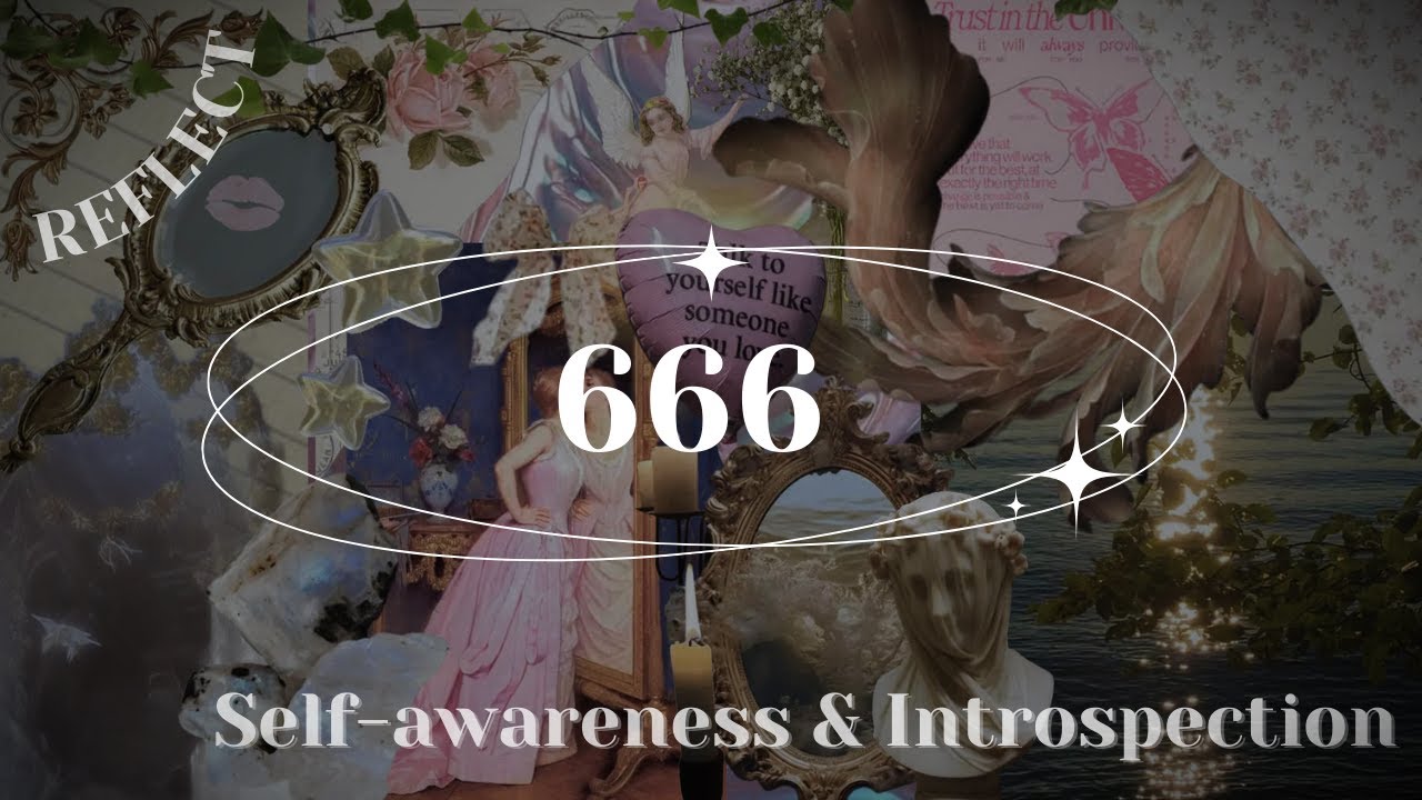 "666 REFLECT: Self awareness and introspection" angel numbers subliminal (calm 432Hz) - YouTube