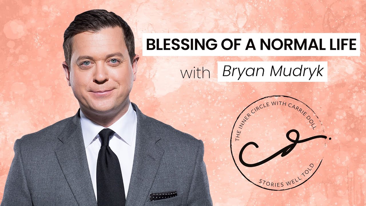 The Blessing of a Normal Life with Bryan Mudryk | The Inner Circle with ...