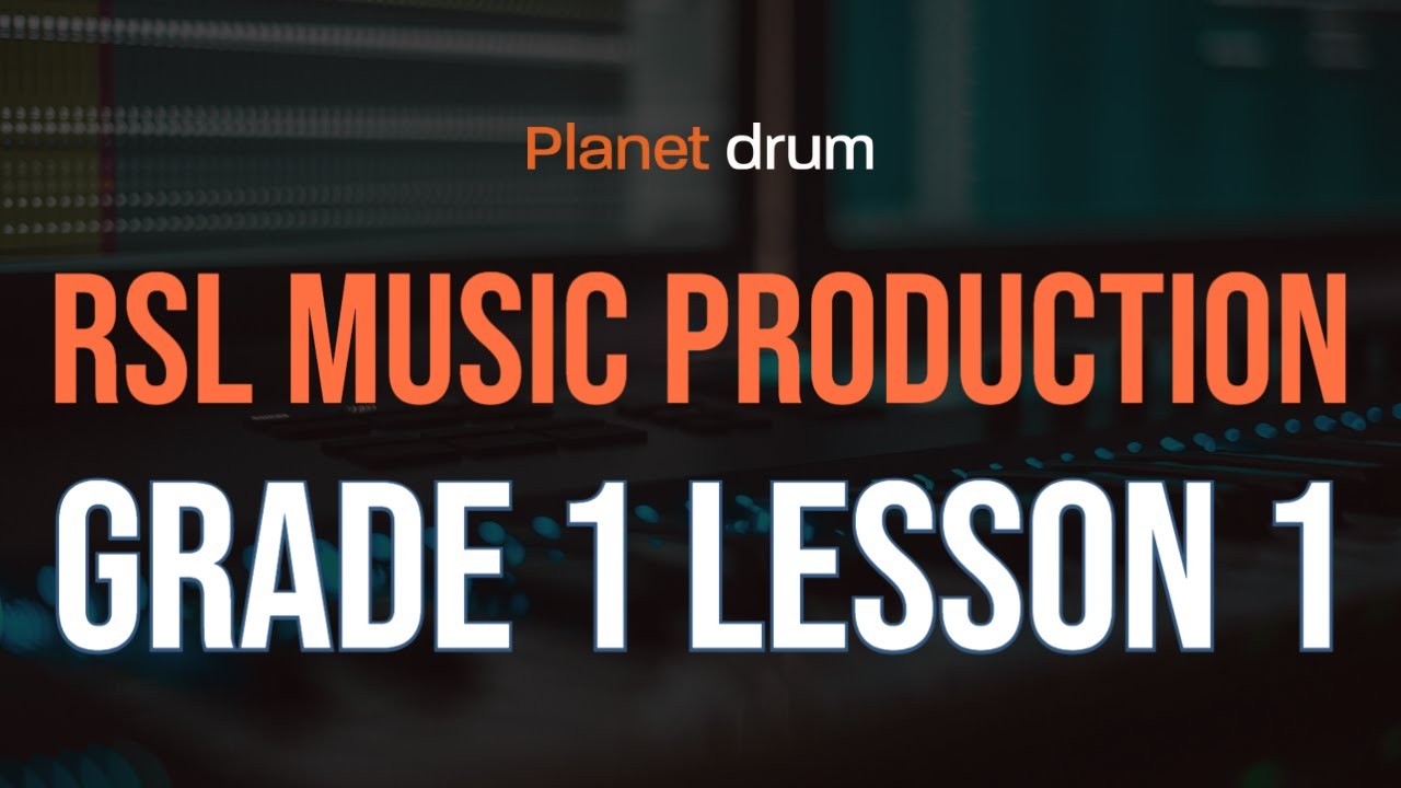 RSL Music Production | Grade 1 | Lesson 1 - YouTube