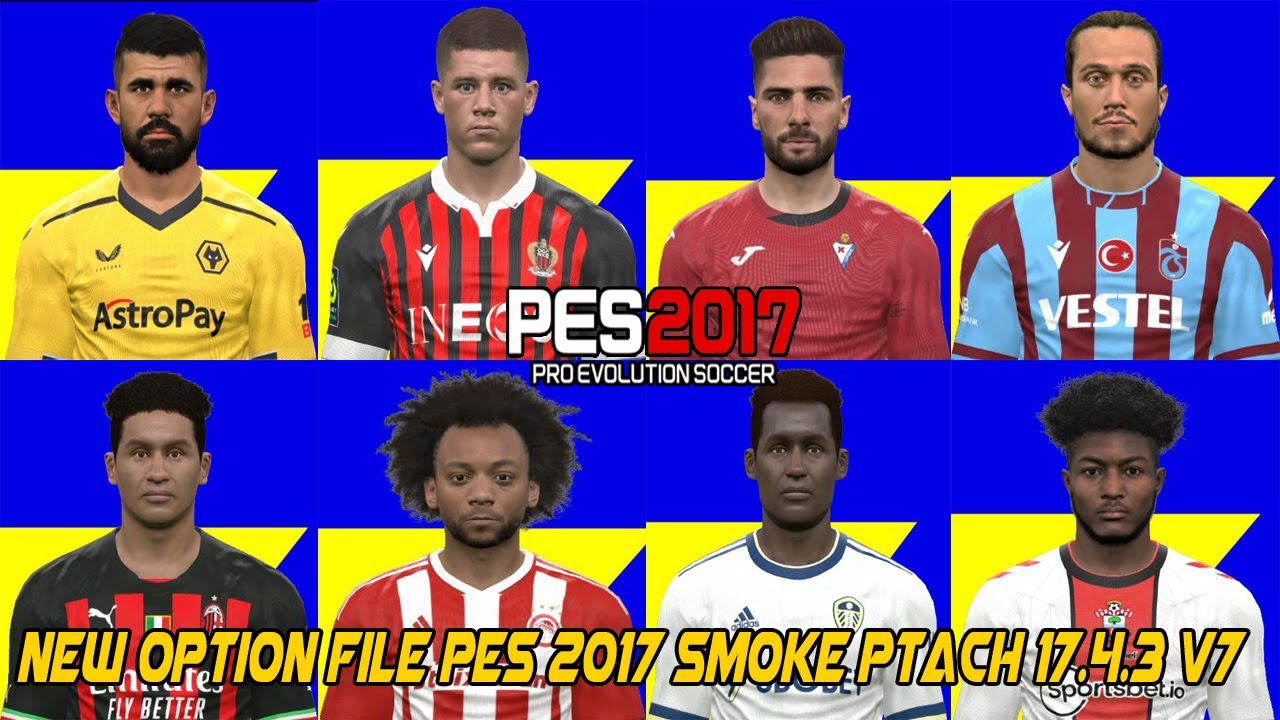 PES 2017 NEW OPTION FILE FOR SMOKE PATCH 17.4.3 V7 SEASON 2022- 2023 SEPTEMBER 7 2022 UPDATE ...
