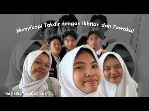 PAI || KELOMPOK 6 || XII IPS 2 || MENYIKAPI TAKDIR DENGAN IKHTIAR DAN ...