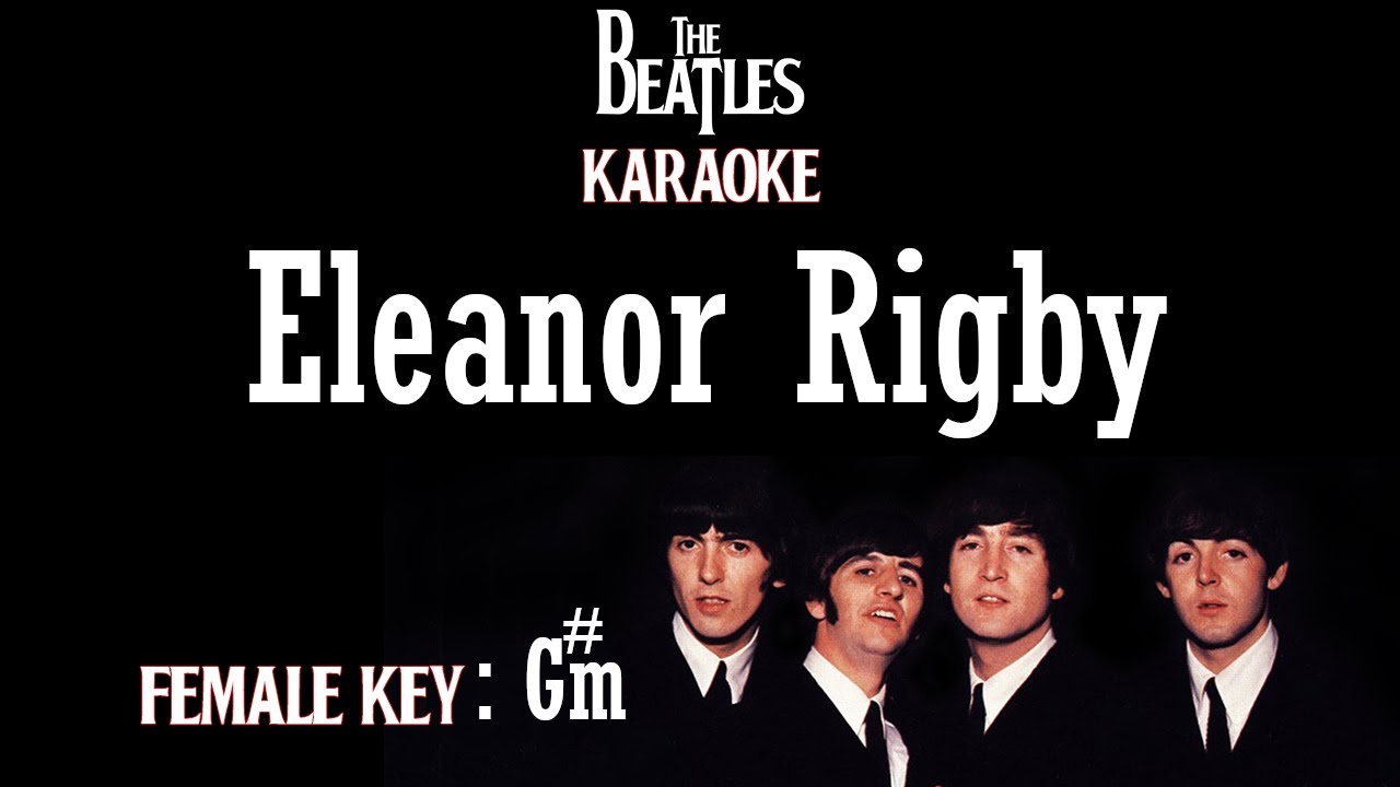 Eleanor Rigby (Karaoke) The Beatles/ Female Key G#m - YouTube