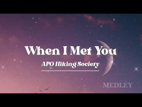 When I Met You- APO Hiking Society (Lyrics) - YouTube