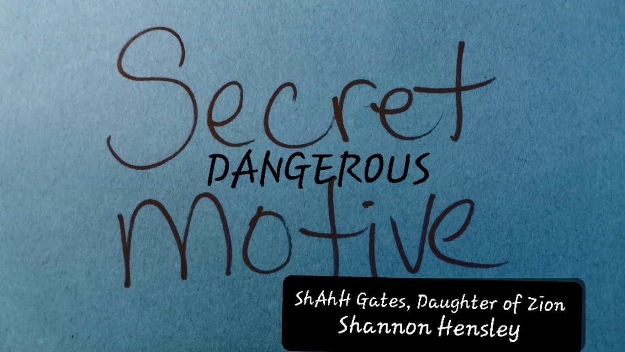 SECRET DANGEROUS MOTIVE ~TAROT READING ~ShAhH Gates~Daughter of Zion ...