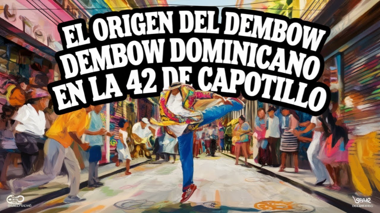 El Origen Del Dembow Dominicano En La 42 De Capotillo - YouTube