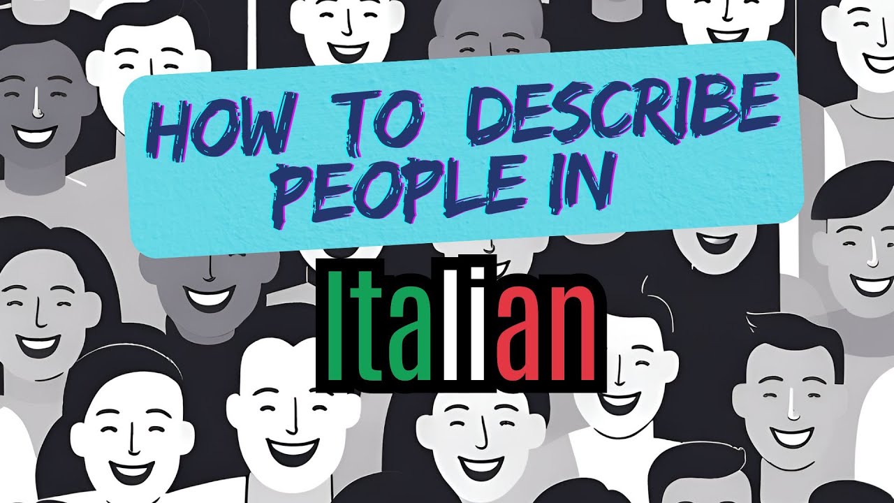Speak Like a Local: Describing People in Italian! - YouTube
